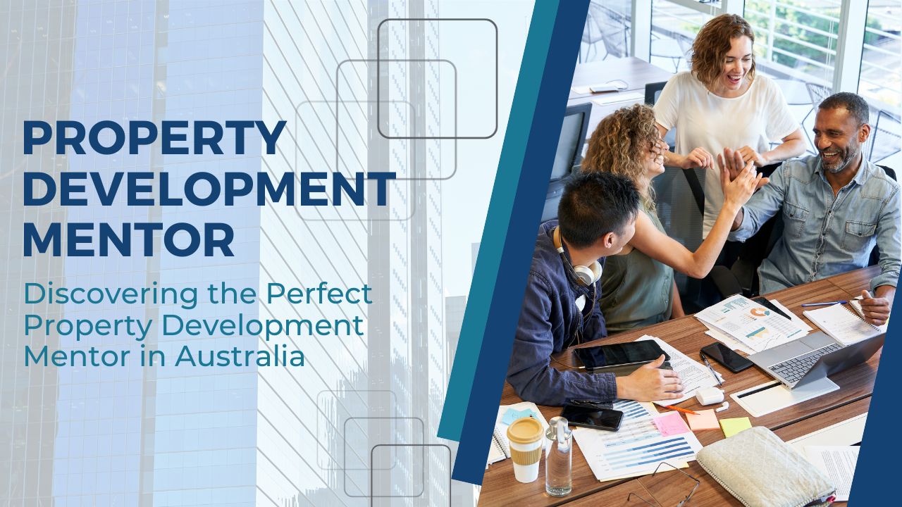 Discovering the Perfect Property Development Mentor in Australia ...