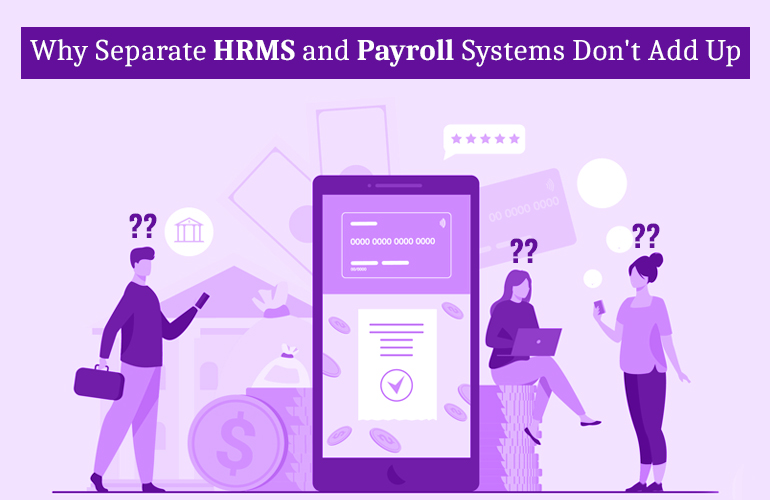 The Pitfalls of Keeping HRMS and Payroll Separate: What You Need to ...