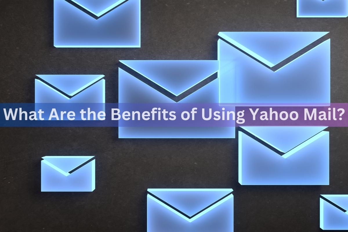 What Are the Benefits of Using Yahoo Mail? - Onealexanews.com