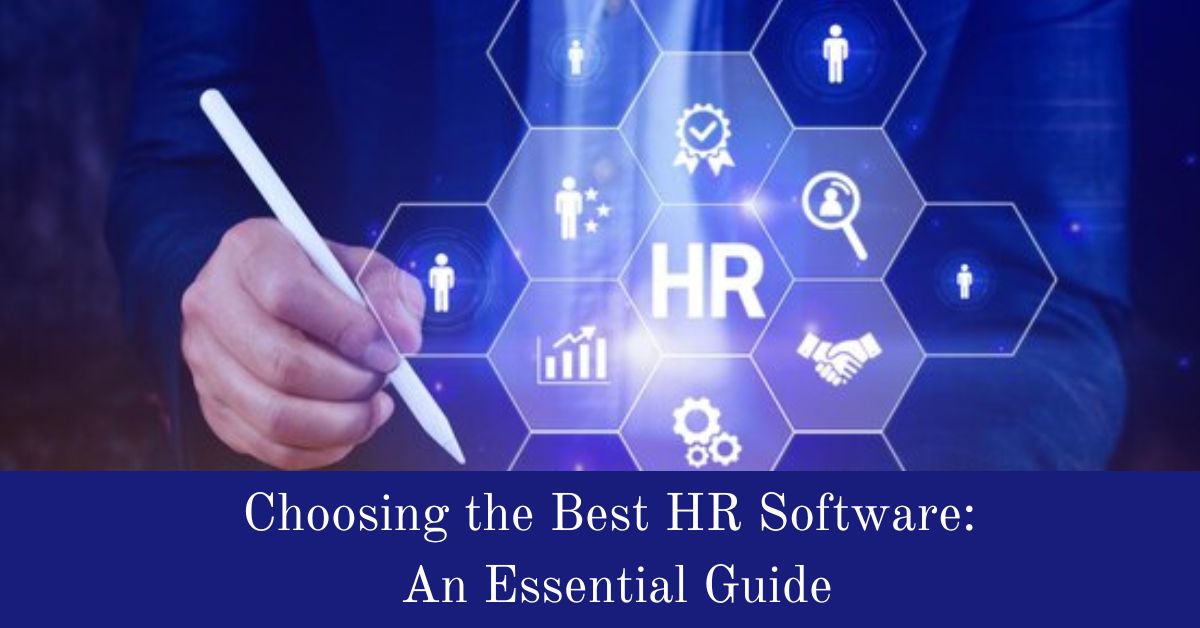 Choosing the Best HR Software: An Essential Guide - Onealexanews.com