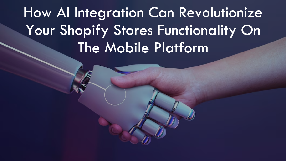 How AI Integration Can Revolutionize Your Shopify Stores Functionality ...