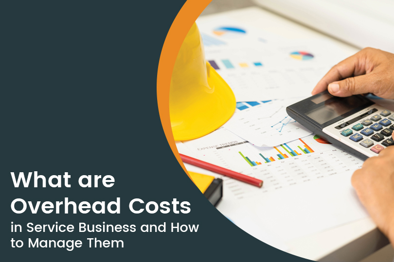 What Are Overhead Costs in Service Business and How to Manage Them ...